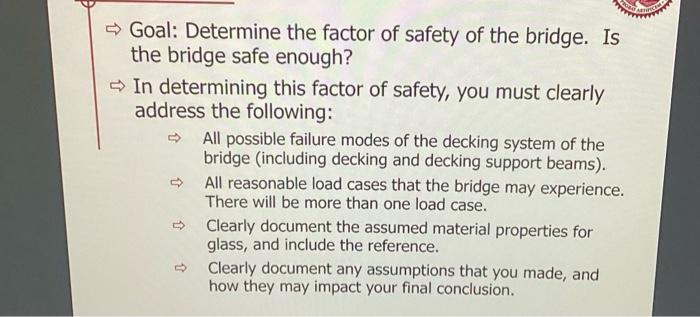 Solved ⇒ Goal: Determine the factor of safety of the bridge. | Chegg.com