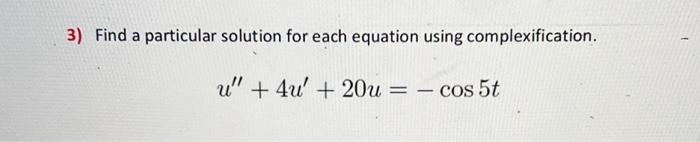 Solved 3) Find a particular solution for each equation using | Chegg.com