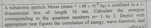 Solved A subatomic particle Muon (mass =1.88×10-28kg ) ﻿is | Chegg.com