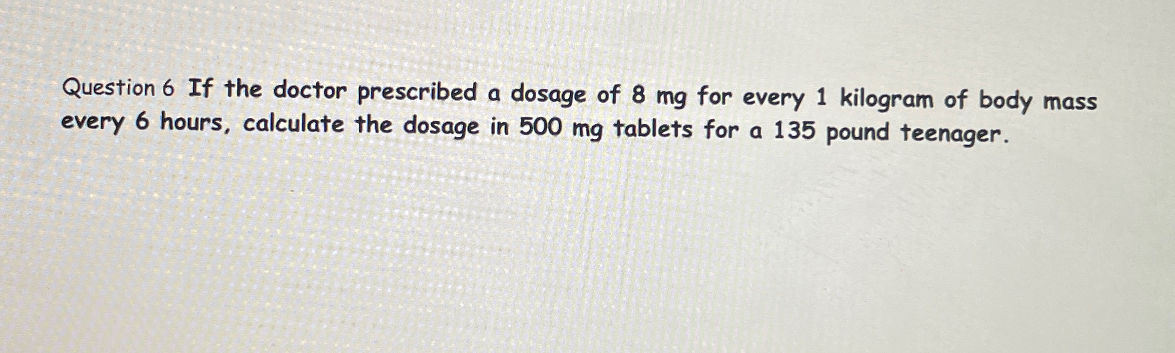 Solved Question 6 ﻿If the doctor prescribed a dosage of 8mg | Chegg.com