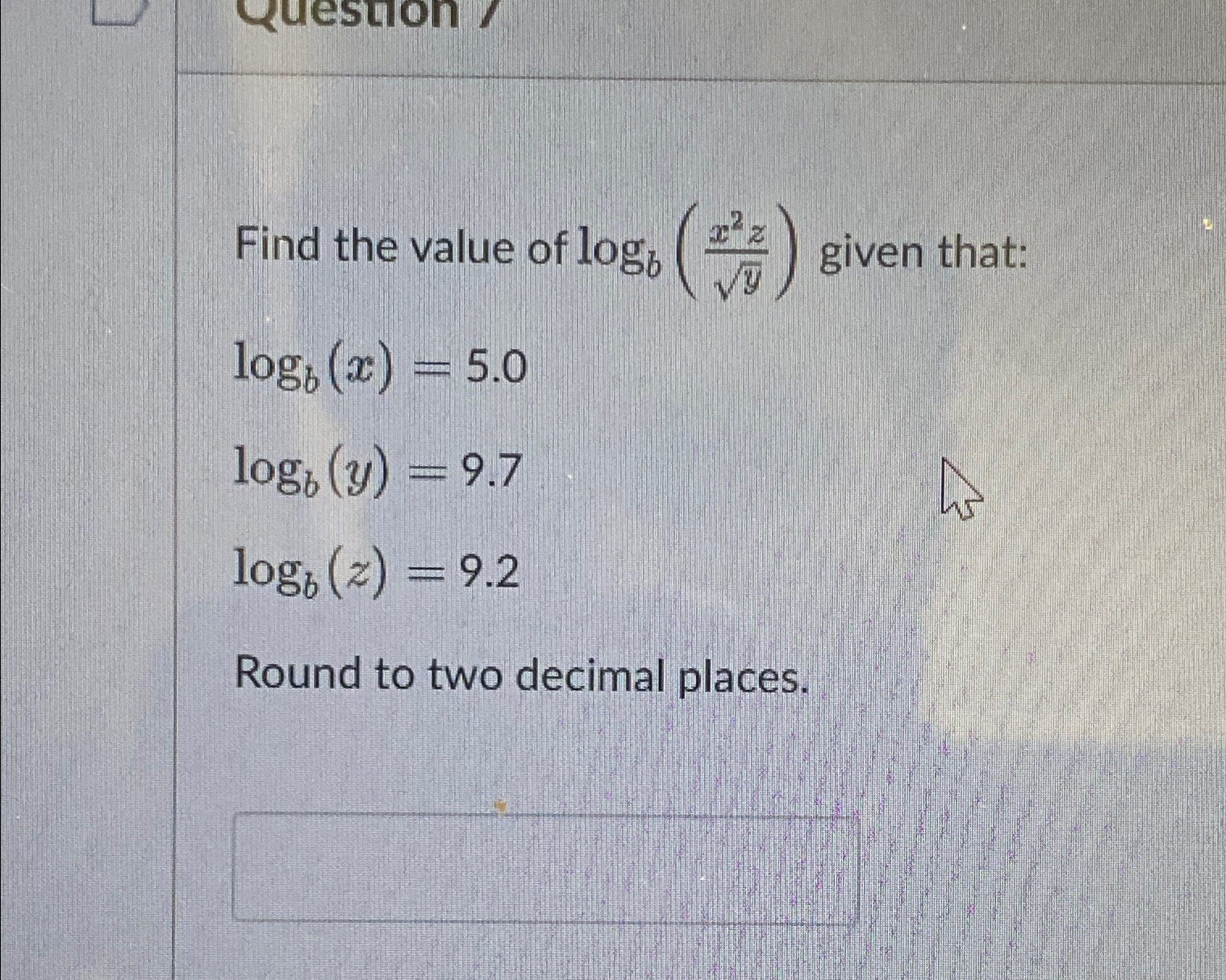 Solved Find the value of logb(x2zy2) ﻿given | Chegg.com