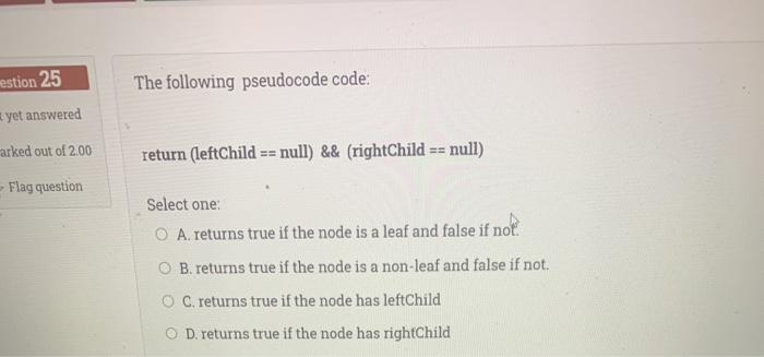 Solved estion 25 The following pseudocode code: yet answered | Chegg.com