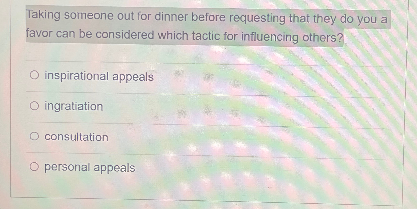 Solved Taking someone out for dinner before requesting that | Chegg.com