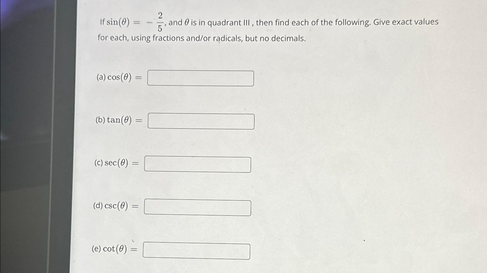 Solved If sin(θ)=-25, ﻿and θ ﻿is in quadrant III, then find | Chegg.com