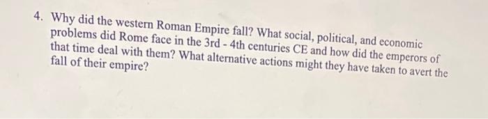 4. Why did the western Roman Empire fall? What | Chegg.com
