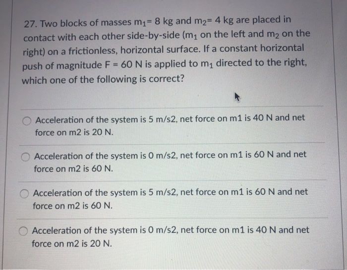 Solved 27. Two blocks of masses m1= 8 kg and m2= 4 kg are | Chegg.com