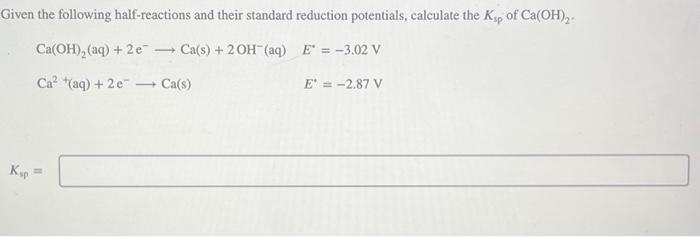 Solved Given the following half-reactions and their standard | Chegg.com