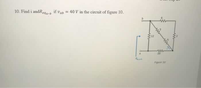 Solved Find i and Reqa-b if vab = 40V in the circuit of the | Chegg.com