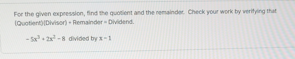 Solved For the given expression, find the quotient and the | Chegg.com