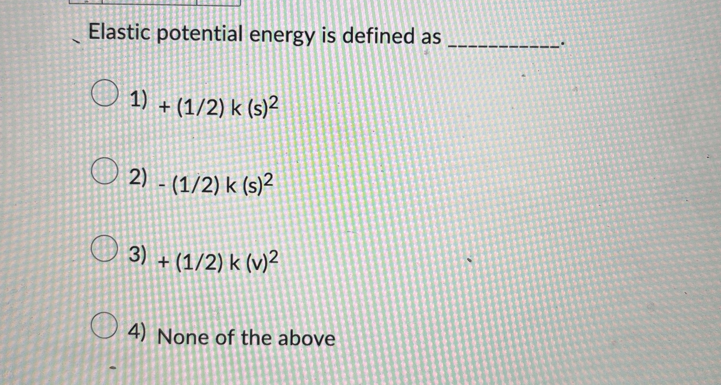 Solved Elastic potential energy is defined | Chegg.com