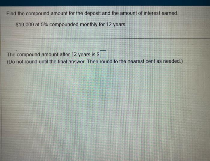 Solved Find the compound amount for the deposit and the | Chegg.com