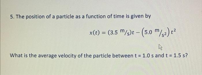 Solved 5 The Position Of A Particle As A Function Of Time