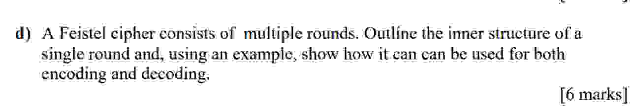 Solved d) ﻿A Feistel cipher consists of multiple rounds. | Chegg.com