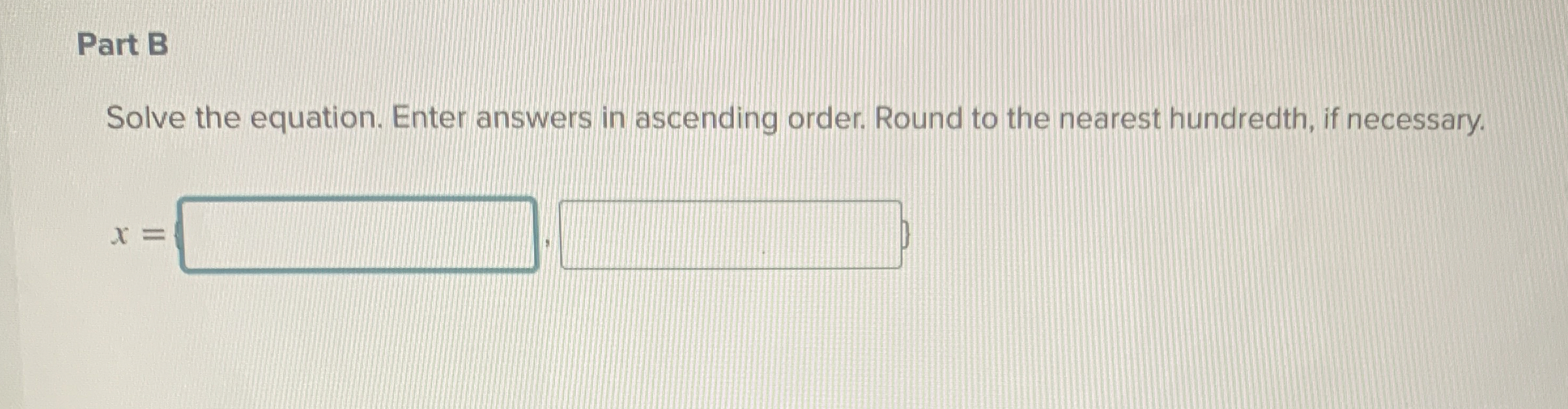 Part BSolve the equation. Enter answers in ascending | Chegg.com