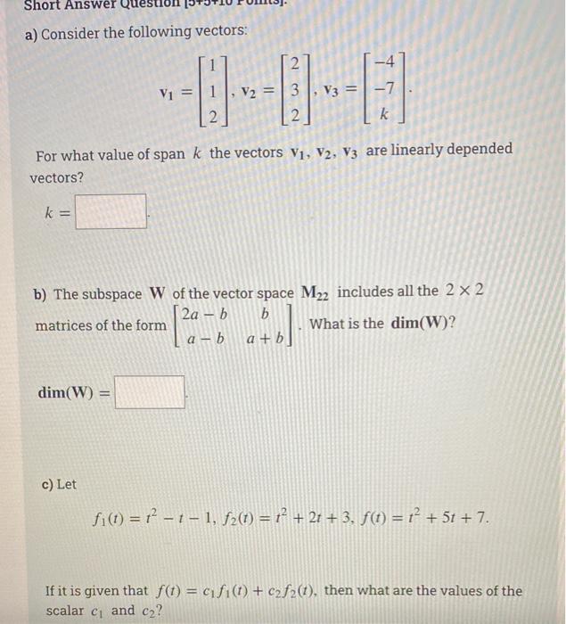 Solved v1=⎣⎡112⎦⎤,v2=⎣⎡232⎦⎤,v3=⎣⎡−4−7k⎦⎤ For what value of | Chegg.com
