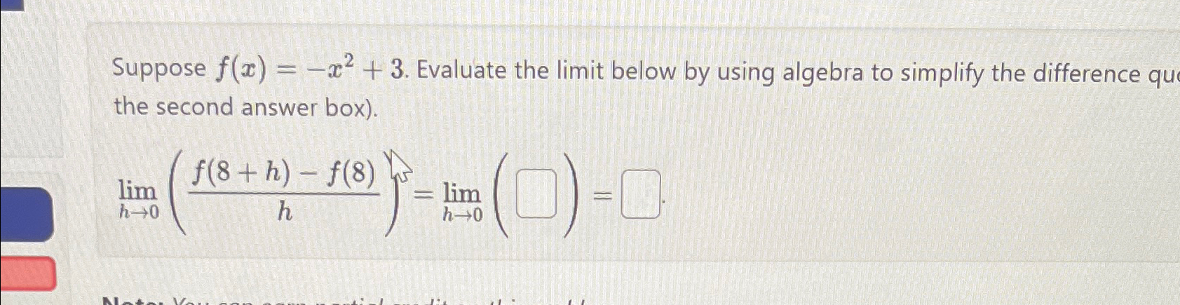 Solved Suppose f(x)=-x2+3. ﻿Evaluate the limit below by | Chegg.com