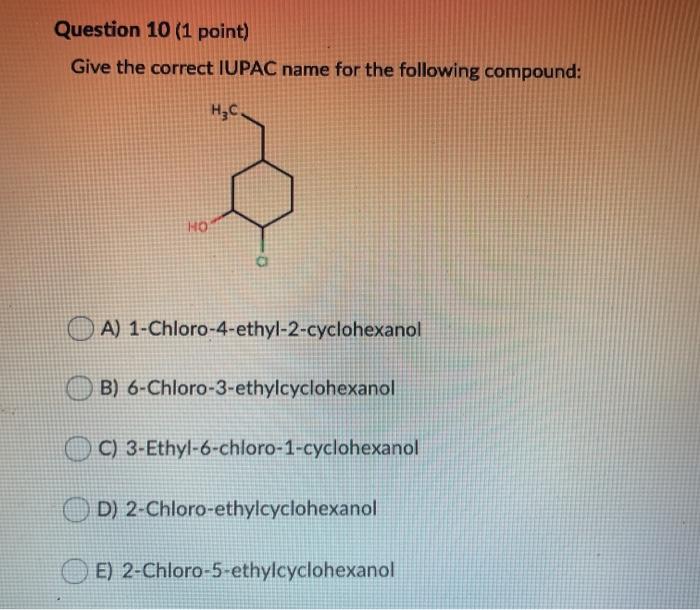 Solved Question 10 (1 point) Give the correct IUPAC name for | Chegg.com