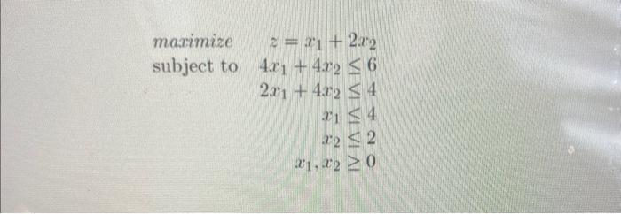 Solved please solve using simplex method if solution is | Chegg.com