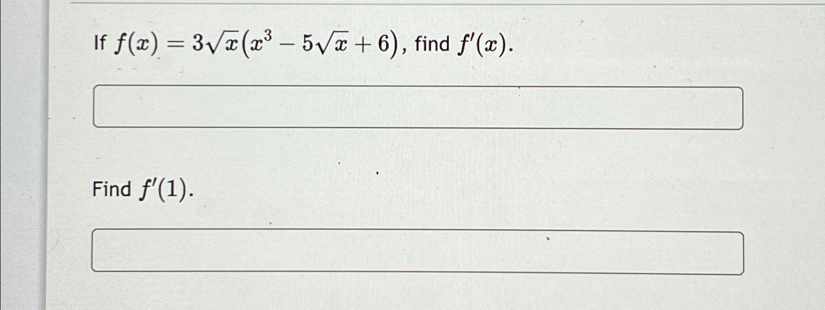 If f(x)=3x2(x3-5x2+6), ﻿find f'(x)Find f'(1). | Chegg.com
