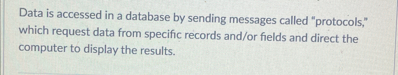 Solved Data is accessed in a database by sending messages | Chegg.com