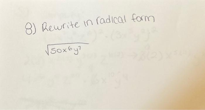 Solved 8) Rewrite in radical form 50x6y7 | Chegg.com