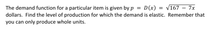 Solved The demand function for a particular item is given by | Chegg.com