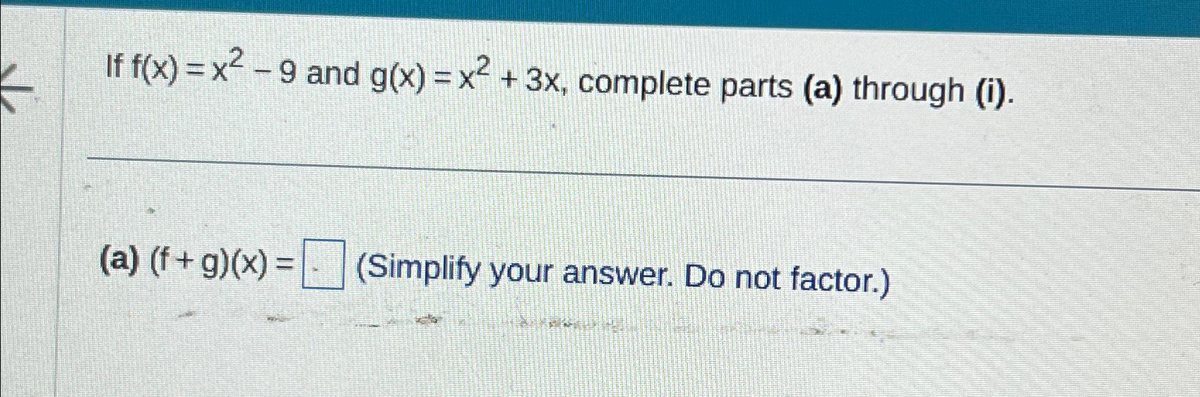Solved If f(x)=x2-9 ﻿and g(x)=x2+3x, ﻿complete parts (a) | Chegg.com