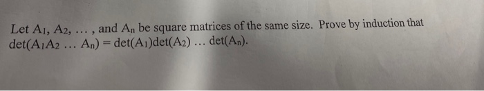 Solved Let A1, A2, ..., and An be square matrices of the | Chegg.com