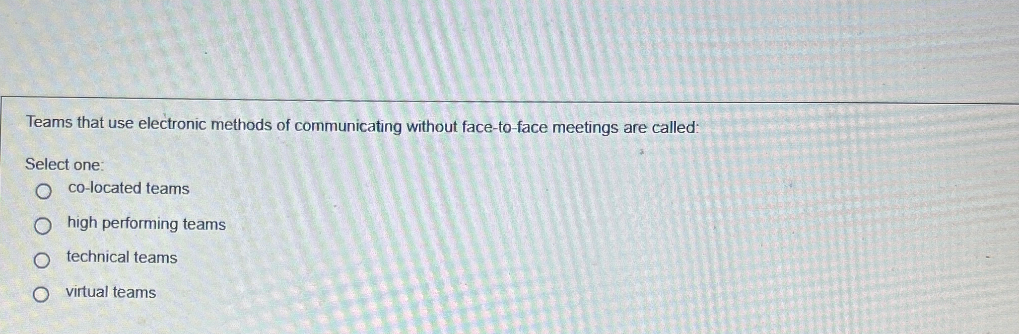 Solved Teams that use electronic methods of communicating | Chegg.com