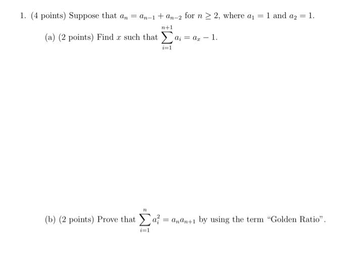 Solved 1. (4 points) Suppose that an=an−1+an−2 for n≥2, | Chegg.com Solved 1. (4 points) Suppose that an=an−1+an−2 for n≥2, | Chegg.com