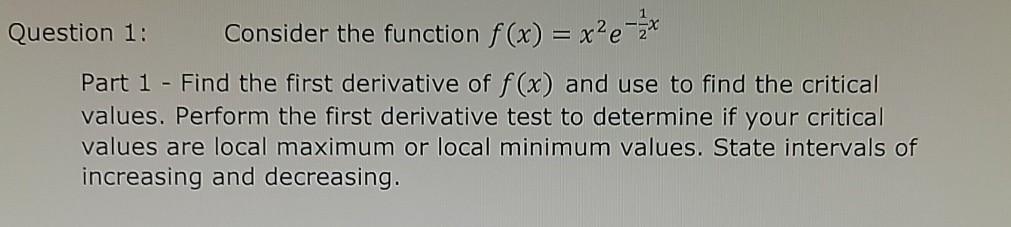 Solved Question 1: Consider the function f(x) = x2ex Part 1 | Chegg.com