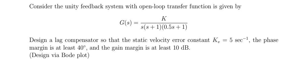 Solved Consider the unity feedback system with open-loop | Chegg.com