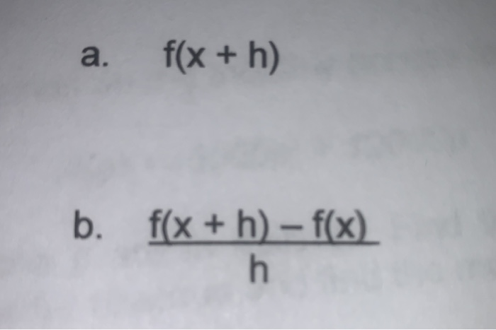 Solved Given f(x) = 4x -7, find: a. f(x + h) b. f(x + h) – | Chegg.com