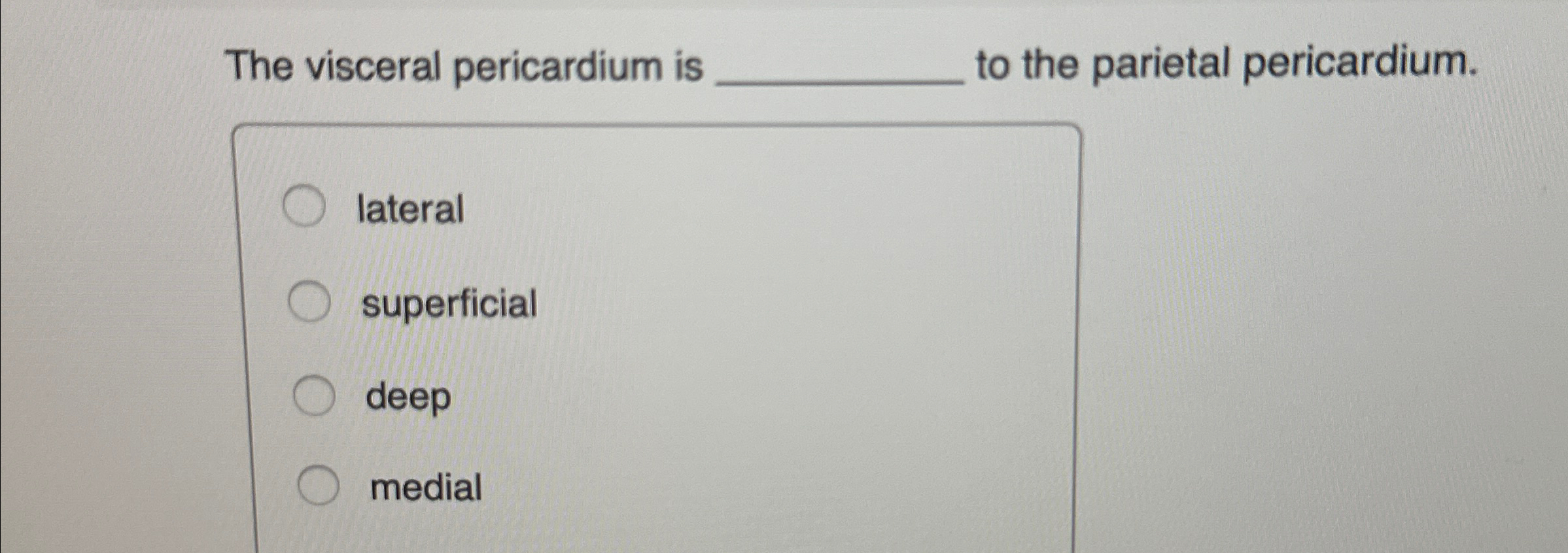 Solved The visceral pericardium is q, ﻿to the parietal | Chegg.com