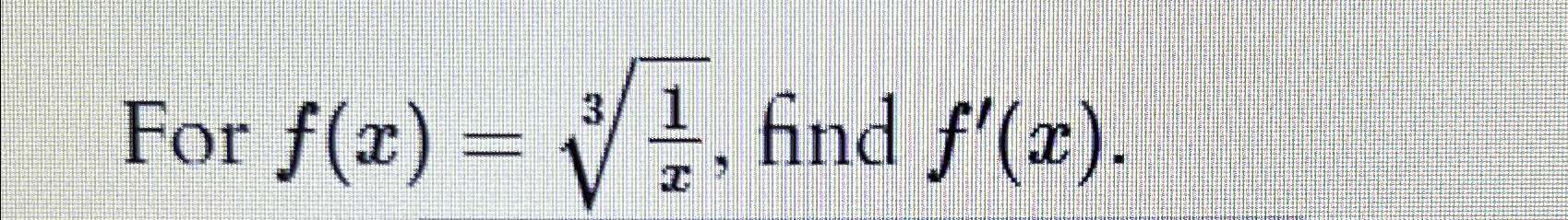 Solved For f(x)=1x3, ﻿find f'(x) | Chegg.com