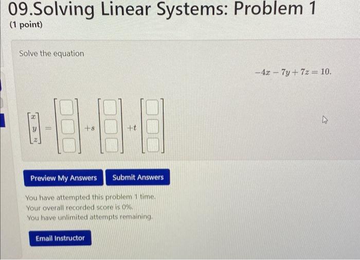 Solved 09.Solving Linear Systems: Problem 1 (1 point) Solve | Chegg.com Solved 09.Solving Linear Systems: Problem 1 (1 point) Solve | Chegg.com