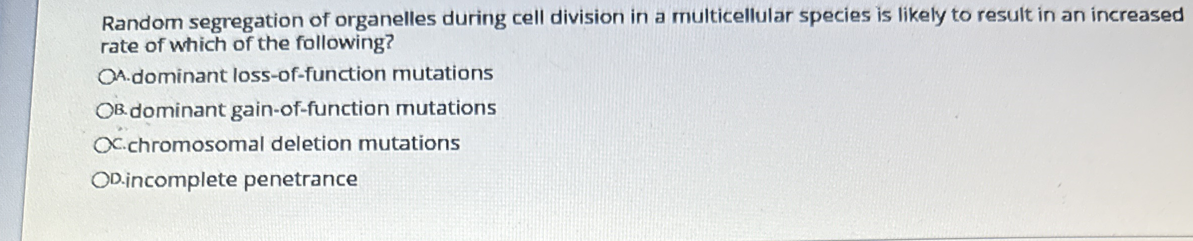 Solved Random segregation of organelles during cell division | Chegg.com