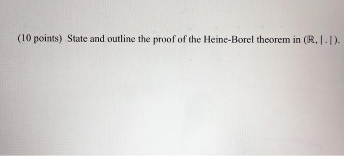 Solved (10 points) State and outline the proof of the | Chegg.com