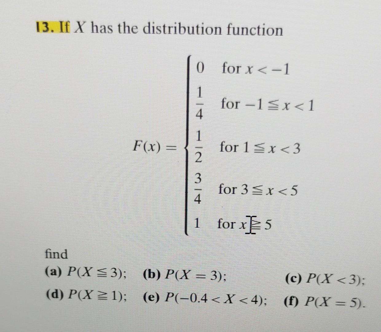Solved 13. If X has the distribution function | Chegg.com