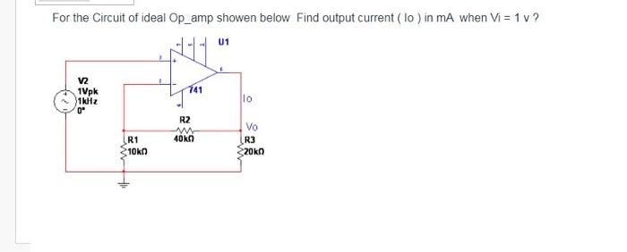 Solved For the Circuit of ideal Op_amp showen below Find | Chegg.com