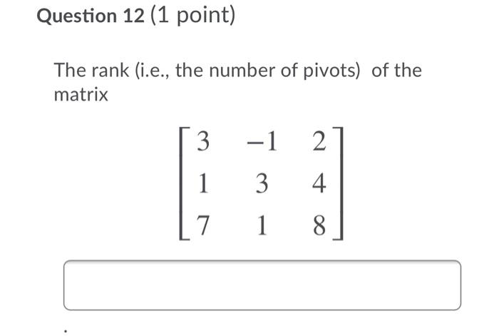Solved The rank (i.e., the number of pivots) of the matrix 1 | Chegg.com
