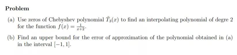 Solved Problem (a) Use zeros of Chebyshev polynomial T3(2) | Chegg.com