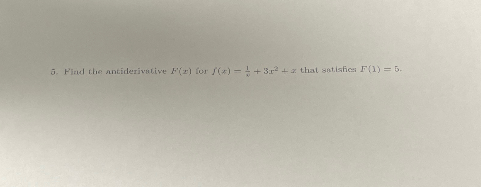 Solved Find the antiderivative F(x) ﻿for f(x)=1x+3x2+x ﻿that | Chegg.com