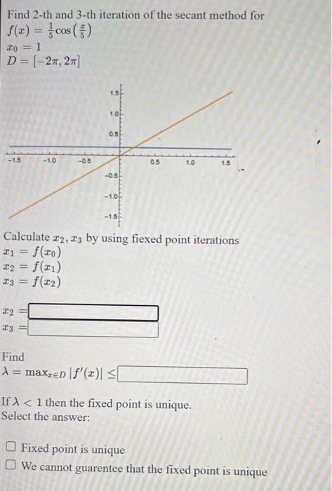 Solved Find 2-th and 3-th iteration of the secant method for | Chegg.com
