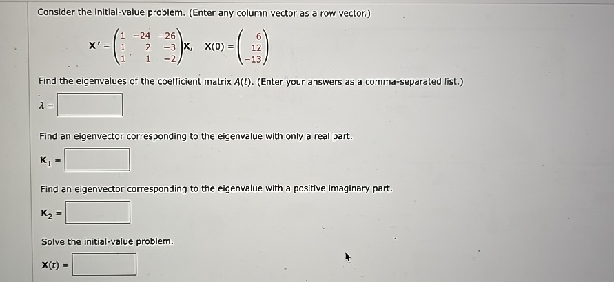 Solved Consider the initial-value problem. (Enter any column | Chegg.com
