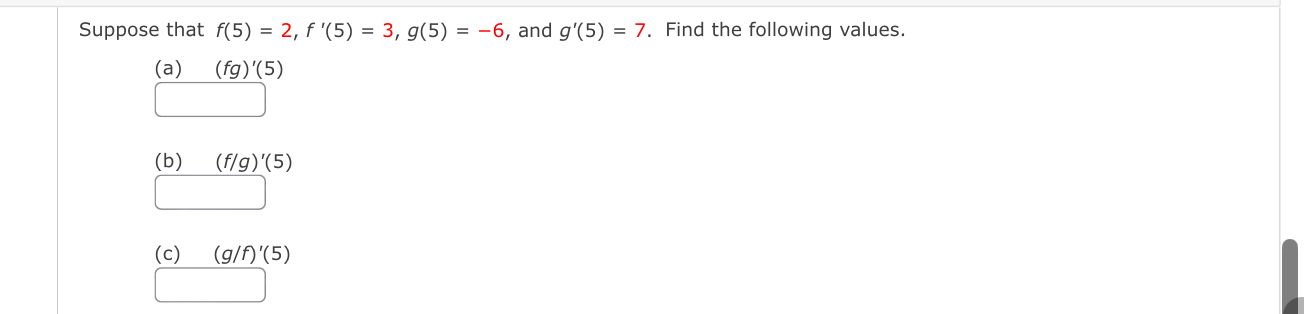 Solved Suppose that f(5)=2,f'(5)=3,g(5)=-6, ﻿and g'(5)=7. | Chegg.com