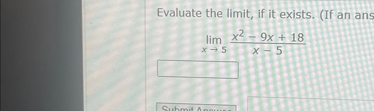 Solved Evaluate the limit, ﻿if it exists. (If an | Chegg.com