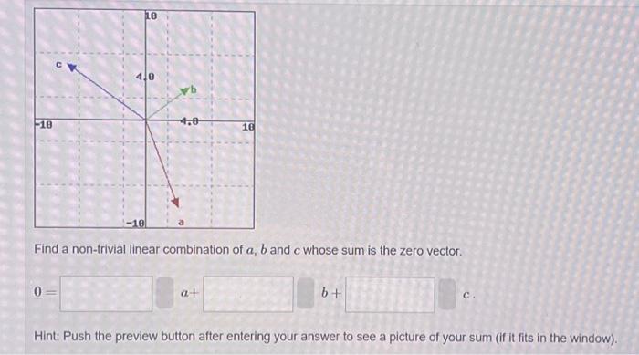 Solved Find a non-trivial linear combination of a,b and c | Chegg.com