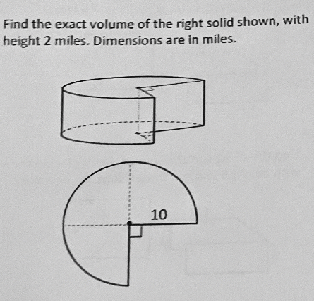 Solved Find the exact volume of the right solid shown, with | Chegg.com