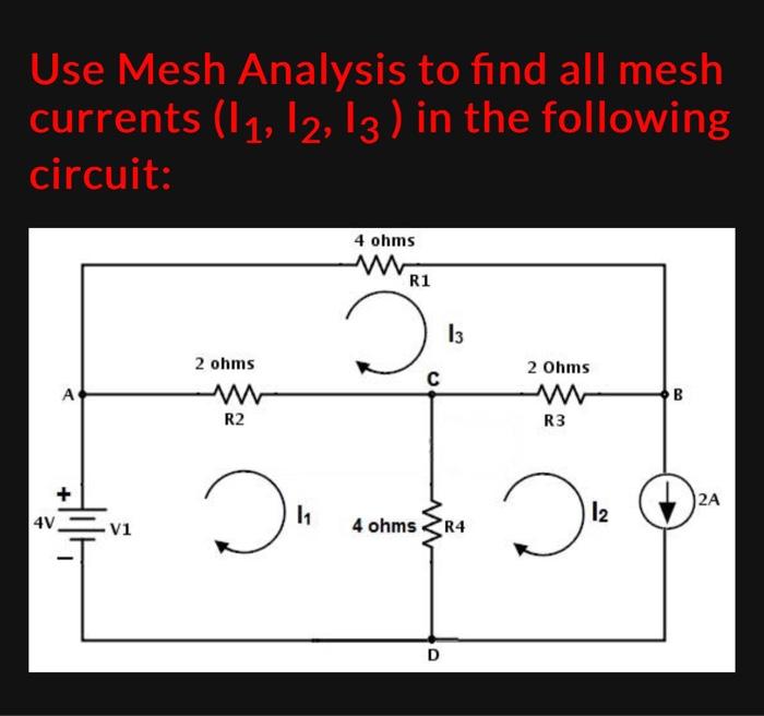 Solved Use Mesh Analysis to find all mesh currents | Chegg.com